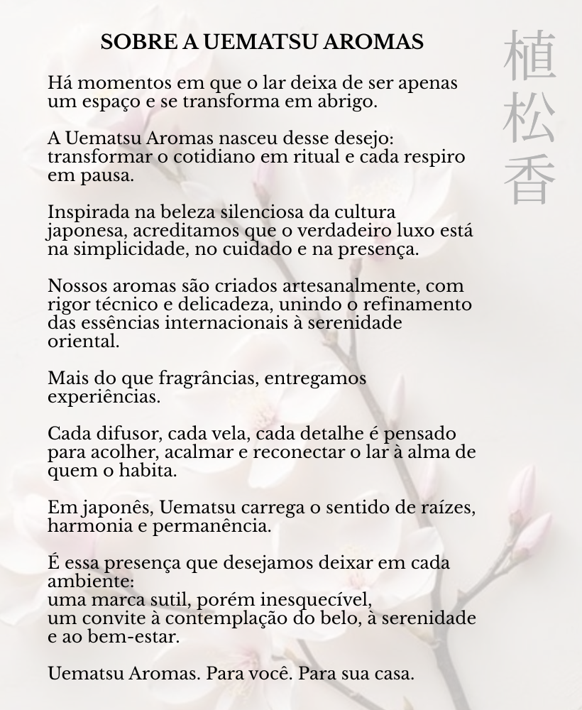 Sobre a Uematsu Aromas | Lifestyle, Aromas e Bem-estar para Casa e Corpo